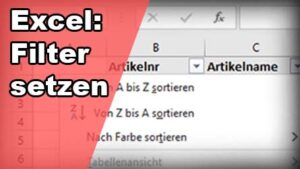 Excel: Filter setzen - Filter einfügen in Excel-Tabelle